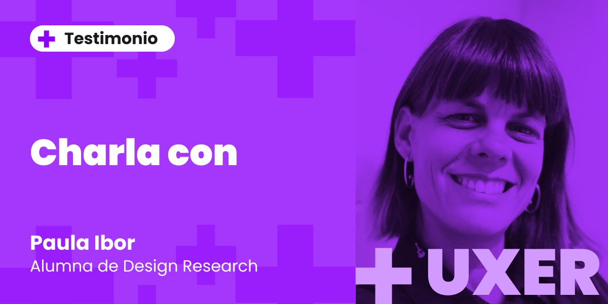 Mi experiencia en los cursos de Design Research. Paula Ibor. - UXER School